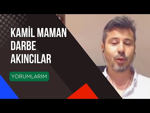 KAMİL MAMAN, DARBE ve YORUMLARIM