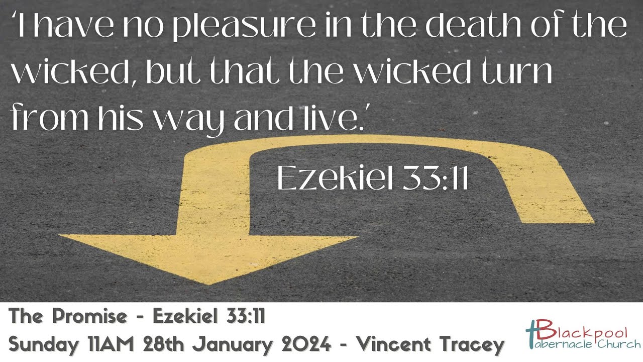 Sunday 11AM Service 28.01.24 - Vincent Tracey - Ezekiel 33:11 - The ...