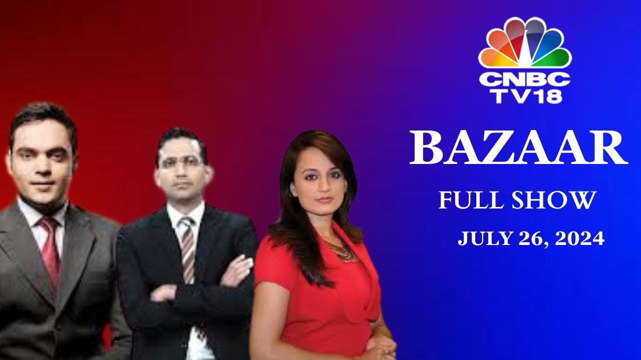Bazaar: The Most Comprehensive Show On Stock Markets | Full Show | July ...