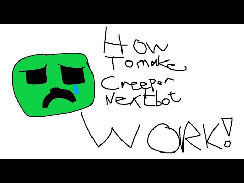 how to make creeper nextbot work - YouTube