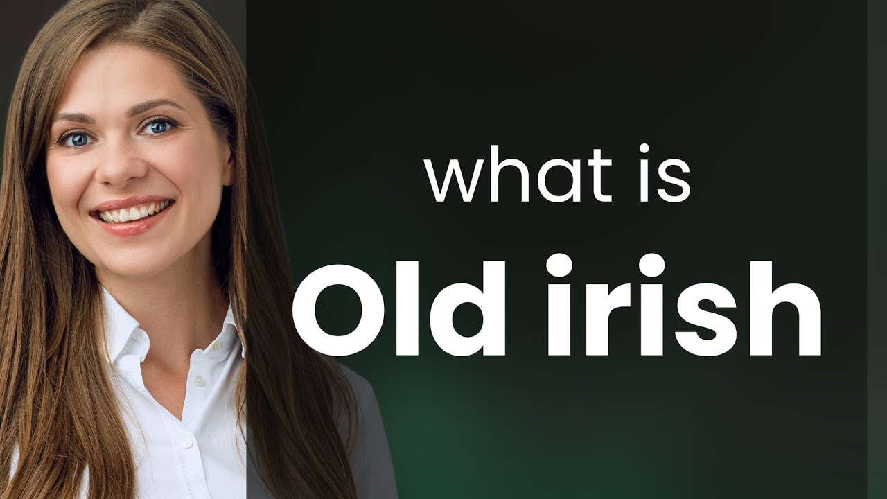 Old irish • definition of OLD IRISH - YouTube