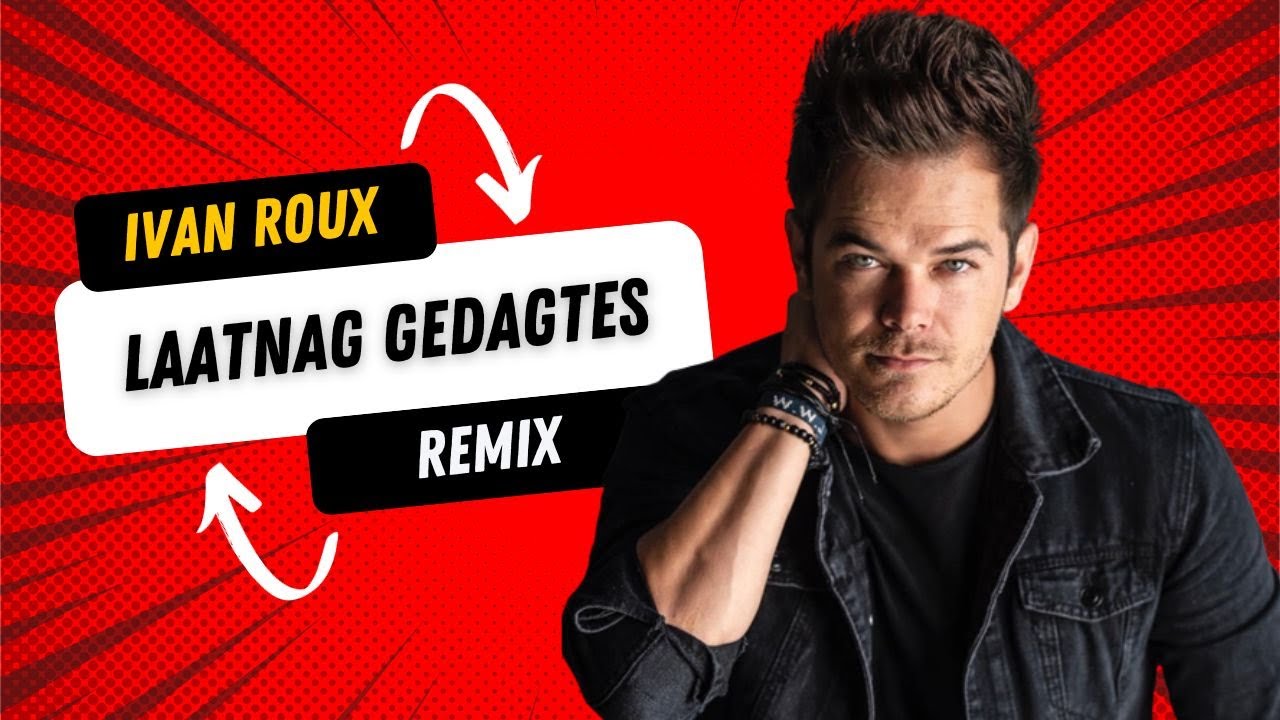 Ivan Roux - Laatnag Gedagtes (GTZO X TIZEL REMIX) - YouTube Music