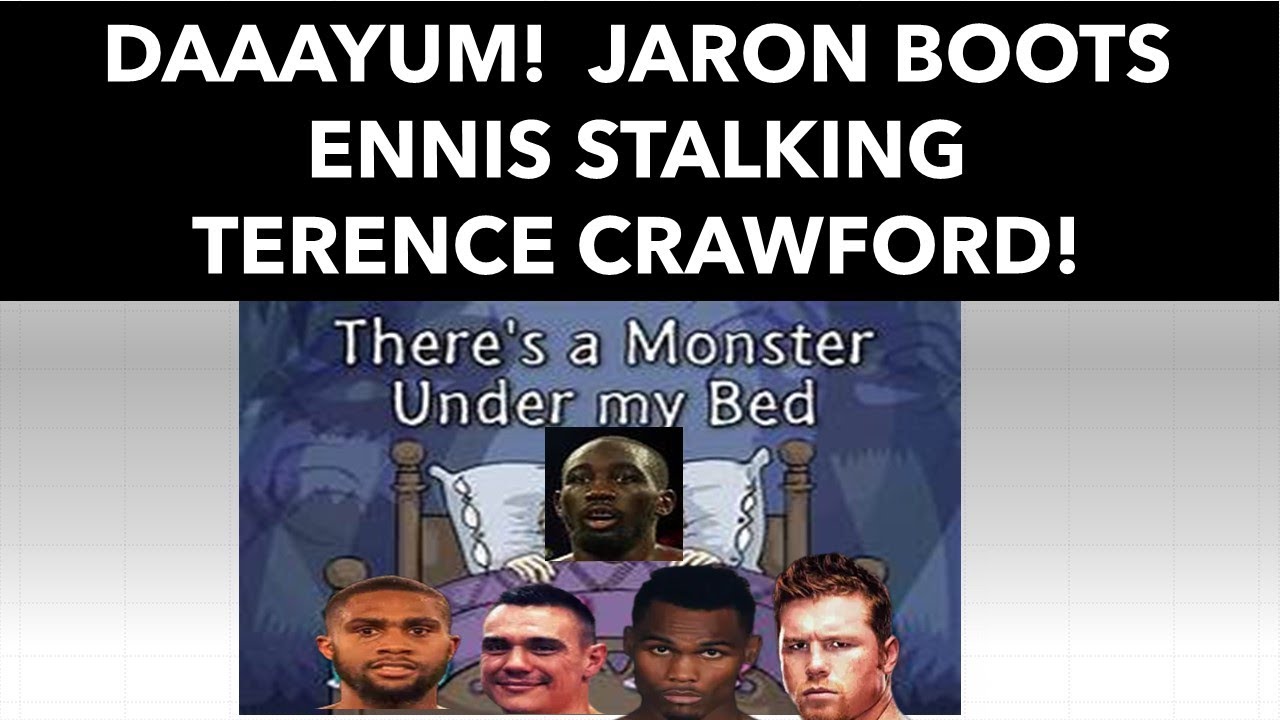 DAAAYUM! JARON BOOTS ENNIS STALKING TERENCE CRAWFORD! WILL CRAWFORD ...