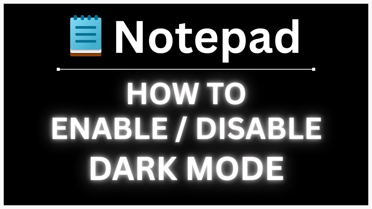 How to Enable or Disable Dark Mode on Windows Notepad : Step-By-Step PC ...