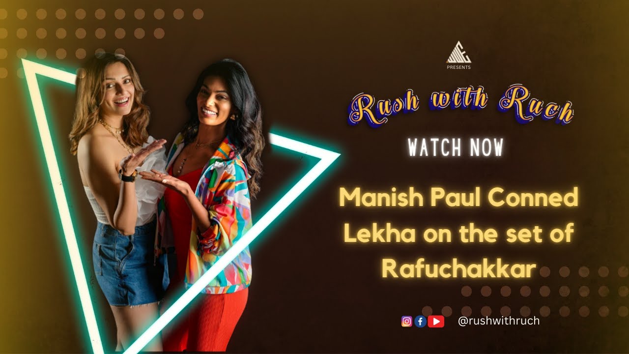 Manish Paul Conned Lekha on the set of Rafuchakkar - RushWithRuch ...
