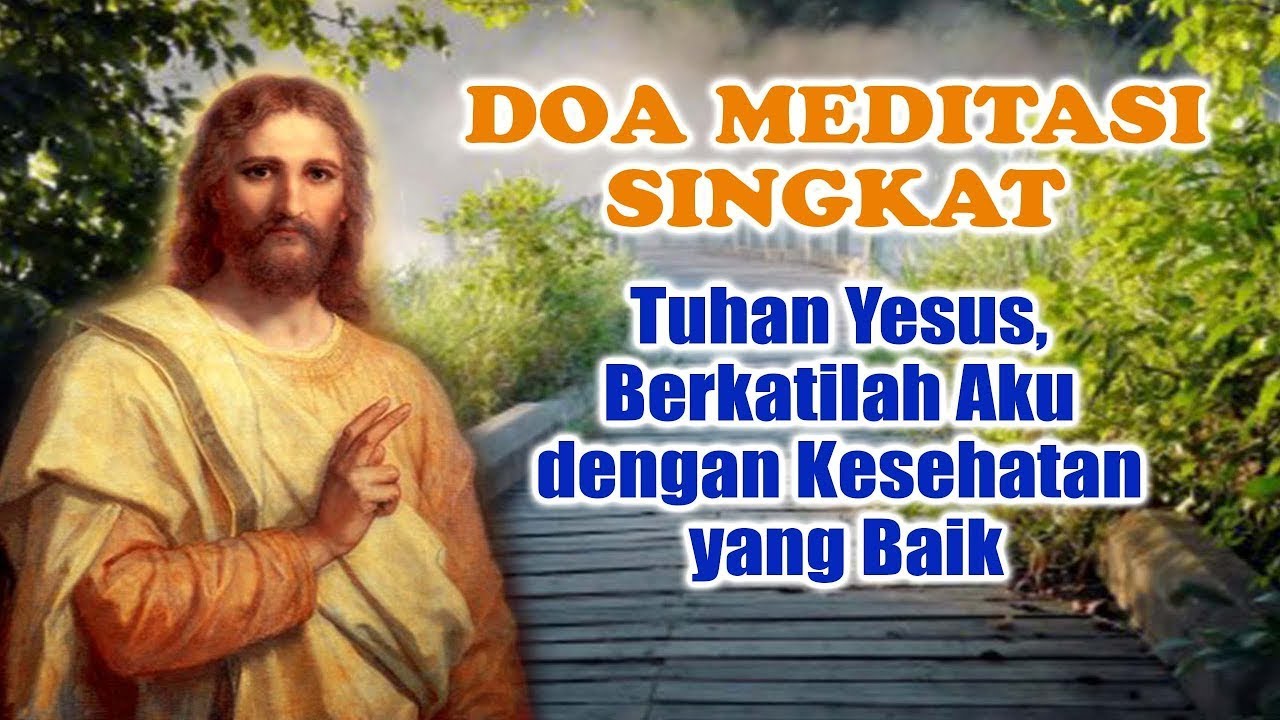 Tuhan Yesus, Berkatilah Aku dengan Kesehatan yang Baik | Doa Meditasi ...