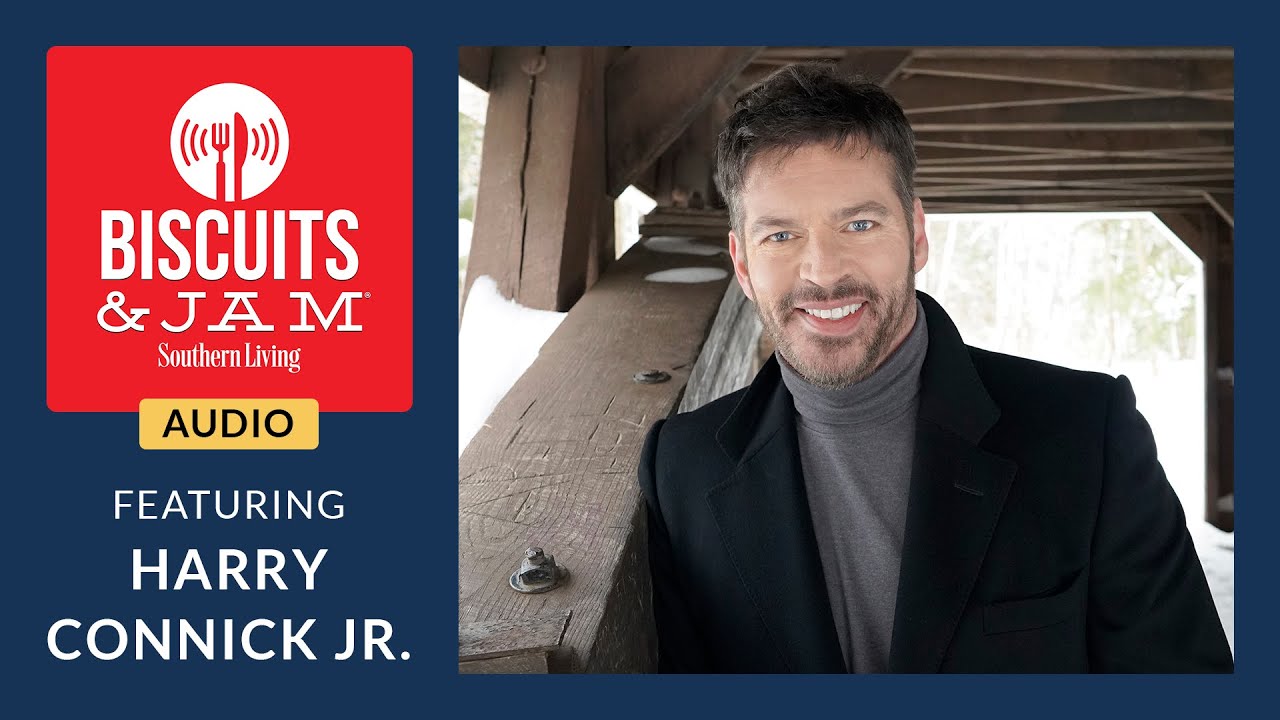 Harry Connick Jr.'s Perfect Po' Boy | Biscuits & Jam Podcast | Season 2 ...