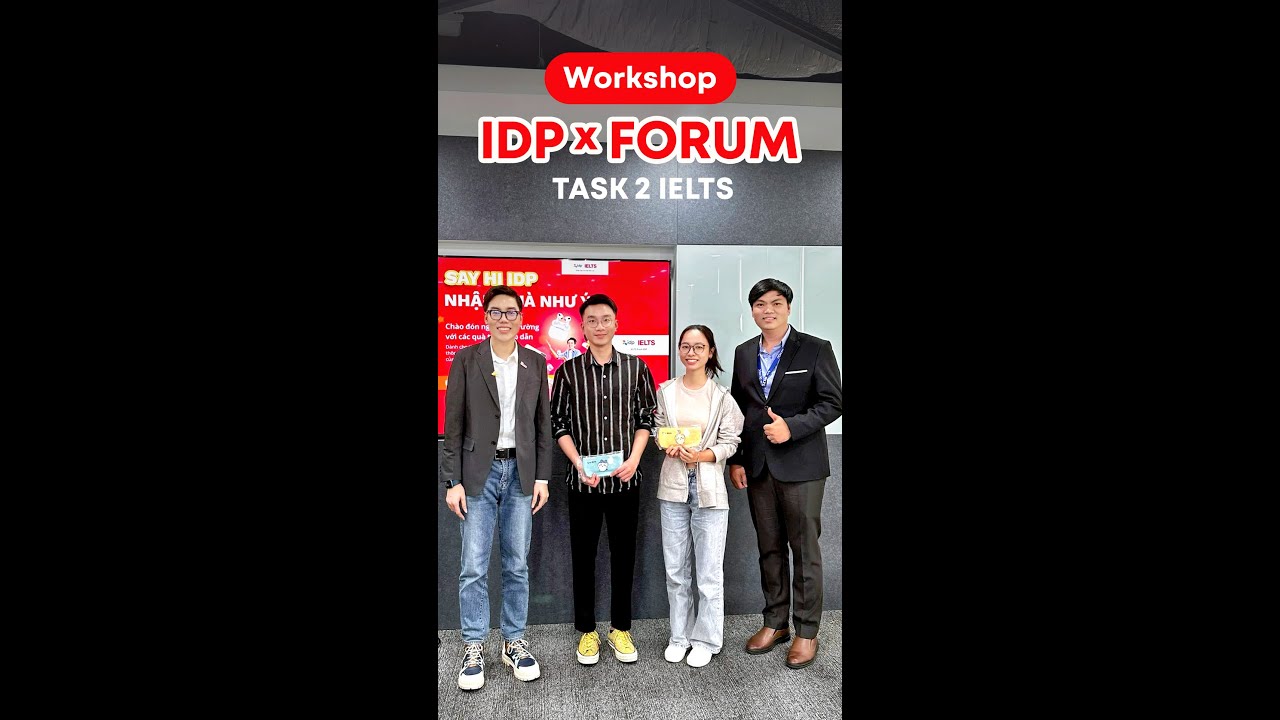 Workshop IDP x Forum ngày 13/10 - Hướng dẫn Task 2 IELTS | THE FORUM ...