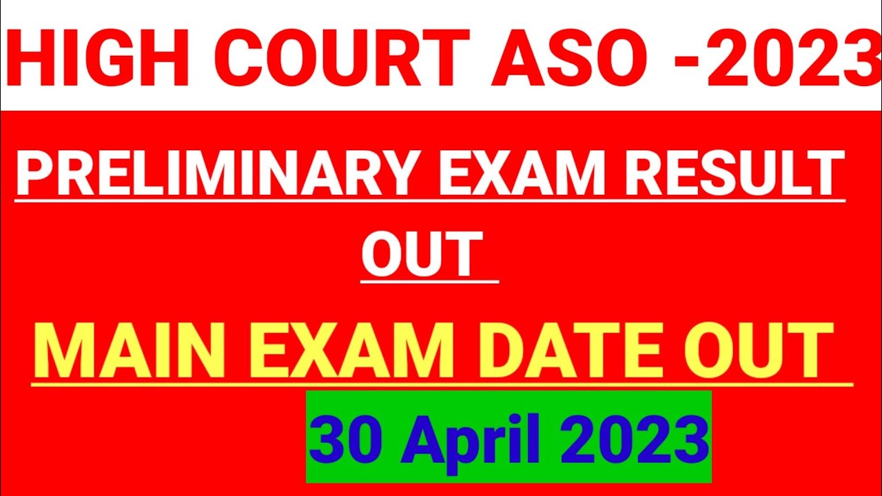HIGH COURT ASO -2023 PRELIMINARY EXAM RESULT OUT || MAIN EXAM DATE IS ...
