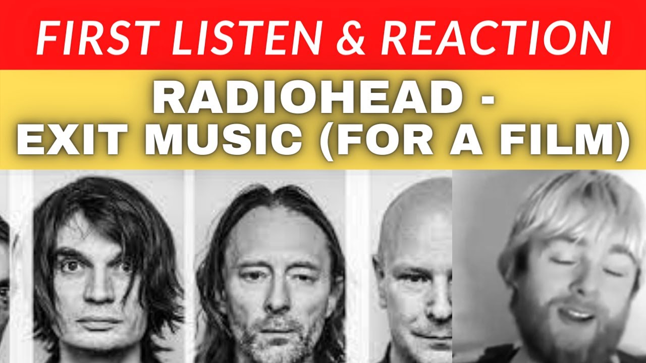 Radiohead - Exit Music (For a Film) First Listen & Reaction! - YouTube
