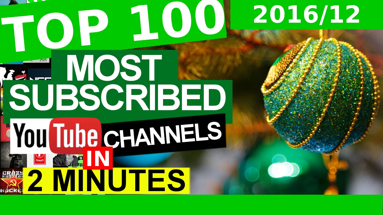 TOP 100 Most Subscribed YouTube Channels DECEMBER 31 2016 YouTube top-100-most-subscribed-youtube-channels-december-31-2016-youtube