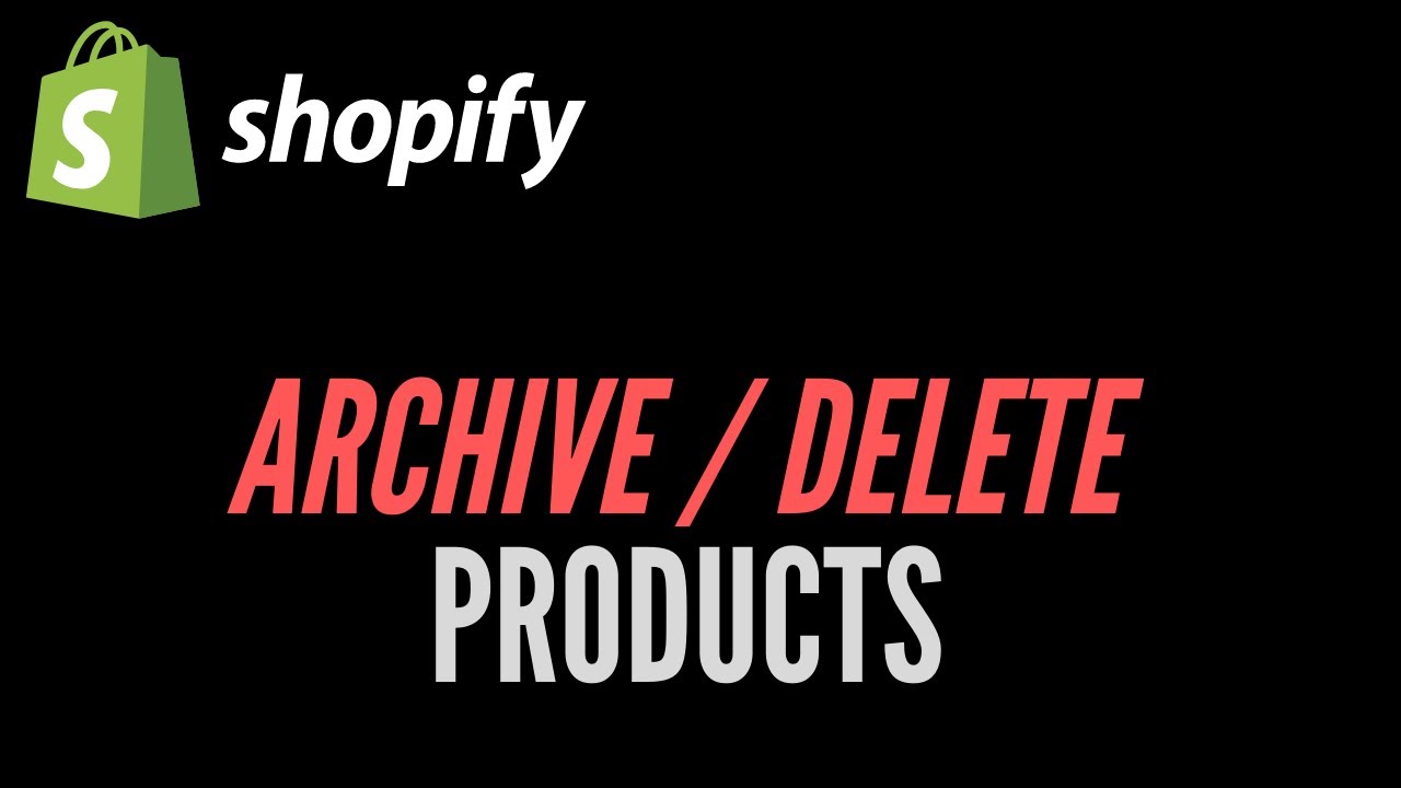 How to Archive or Delete Products in Shopify - YouTube