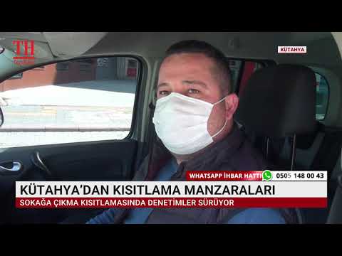 KÜTAHYA'DAN KISITLAMA MANZARALARI