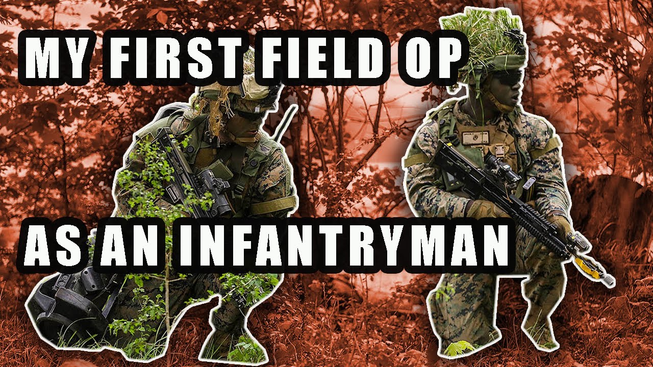 My First Field Op in the Marine Corps Infantry | First Field Op as an ...