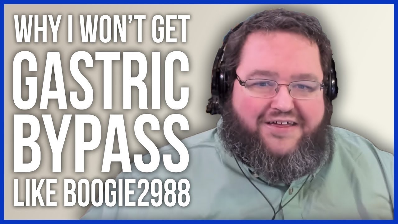 Why I'm not Getting Gastric Bypass Like BOOGIE2988 - Losing Weight with ...