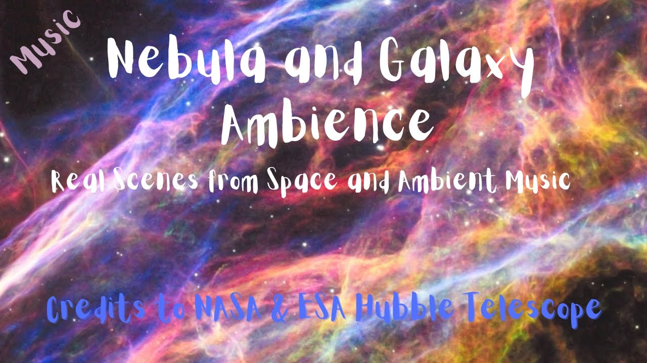 Ambient Space Music- 2 Hours- Real Scenes from Space - Ambience and ...