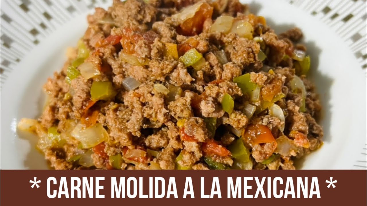 CARNE MOLIDA A LA MEXICANA DELICIOSA PREPARADA CON ️ - YouTube