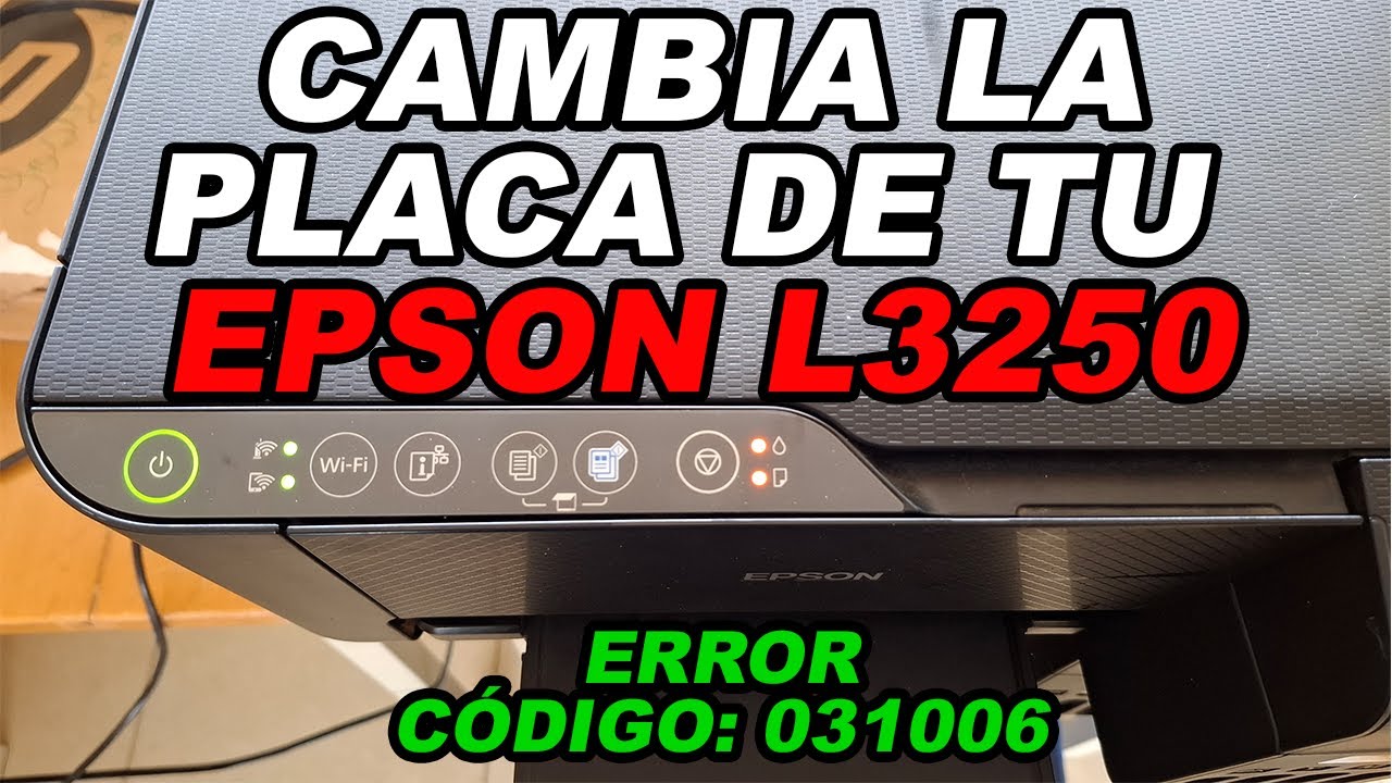 Cambia tu placa de Epson L3250 si tienes este error código 031006 - YouTube