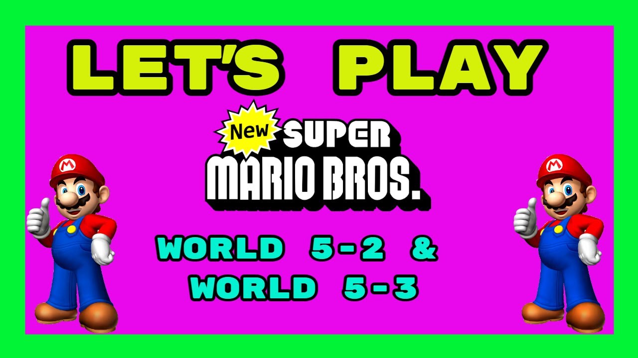 Let's Play New Super Mario Bros World 5 -2 & 5 -3 - YouTube