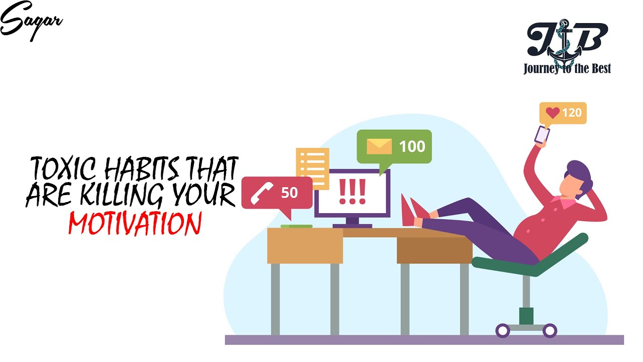 TOXIC HABITS THAT ARE KILLING YOUR MOTIVATION - YouTube