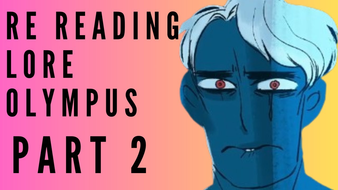 Re-reading Lore Olympus Part 2 - YouTube