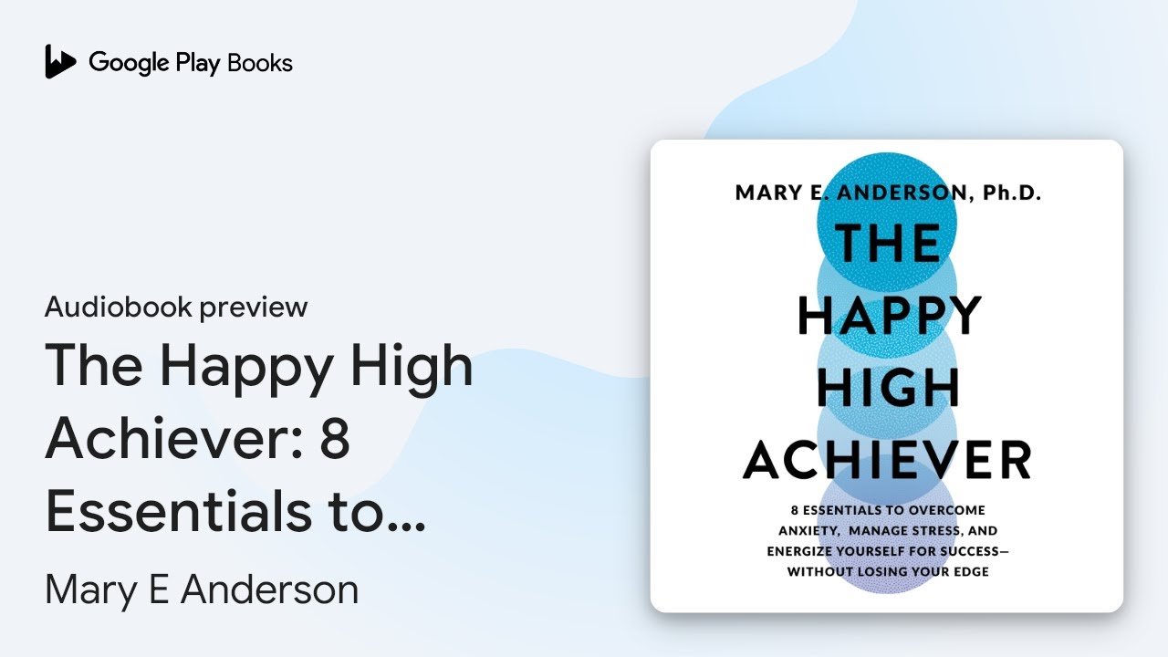 The Happy High Achiever: 8 Essentials to… by Mary E Anderson ...