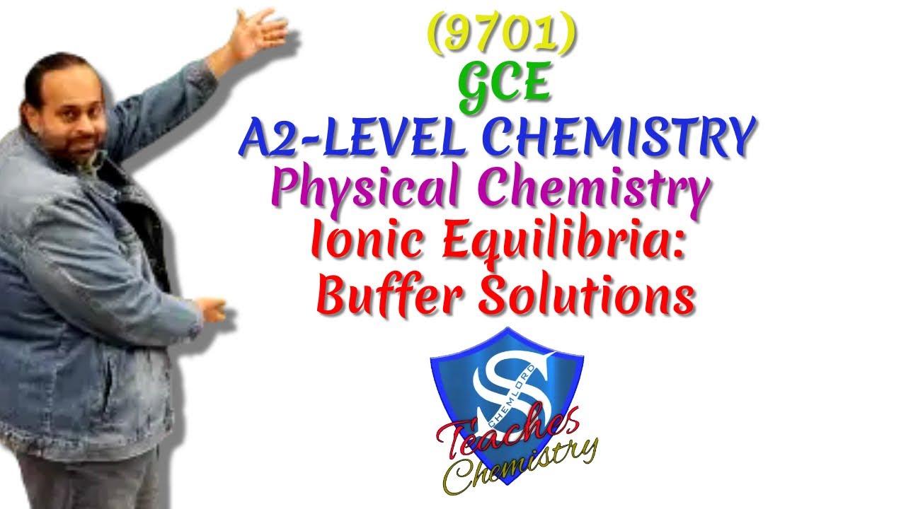 A2 Physical Chemistry Ionic Equilibria Buffer Solutions (03) - YouTube