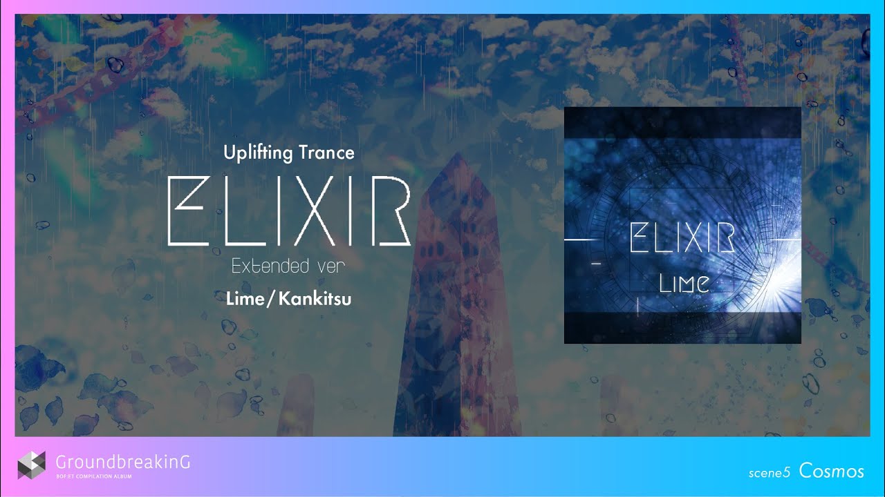 Elixir (Extended ver.) / Lime / Kankitsu 【GroundbreakinG / BOF:ET ...