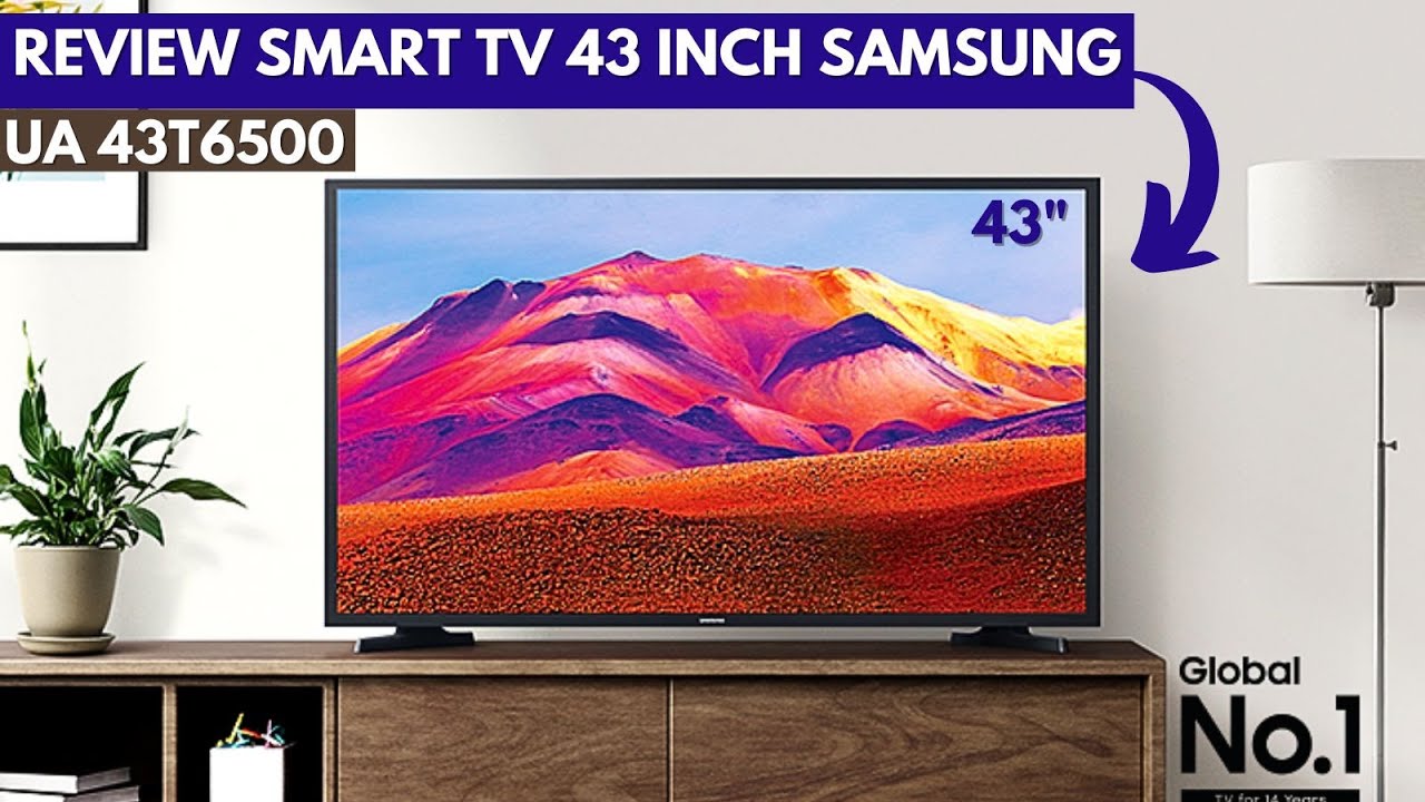 REVIEW SMART TV 43 INCH SAMSUNG 2023 || SAMSUNG UA 43T6500 - YouTube