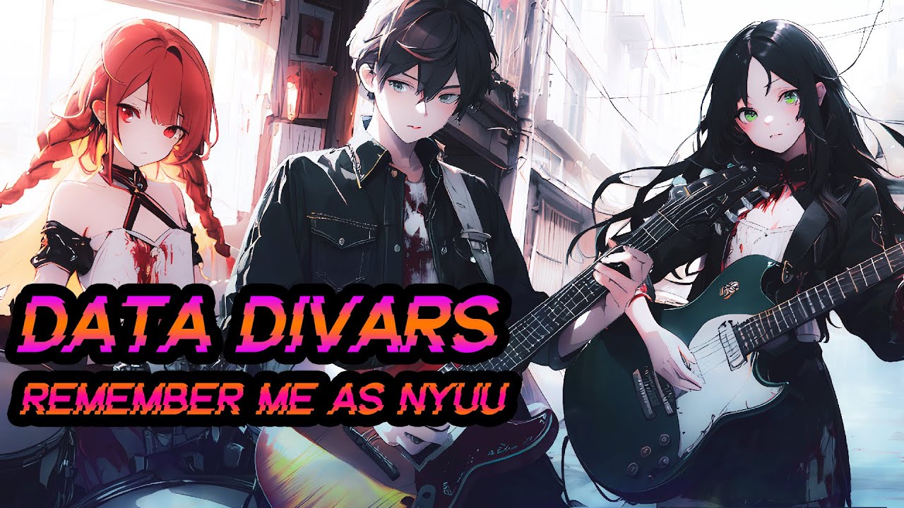 Data Divars \ʕ•`ᴥ´•ʔ／ Remember Me As Nyuu - YouTube