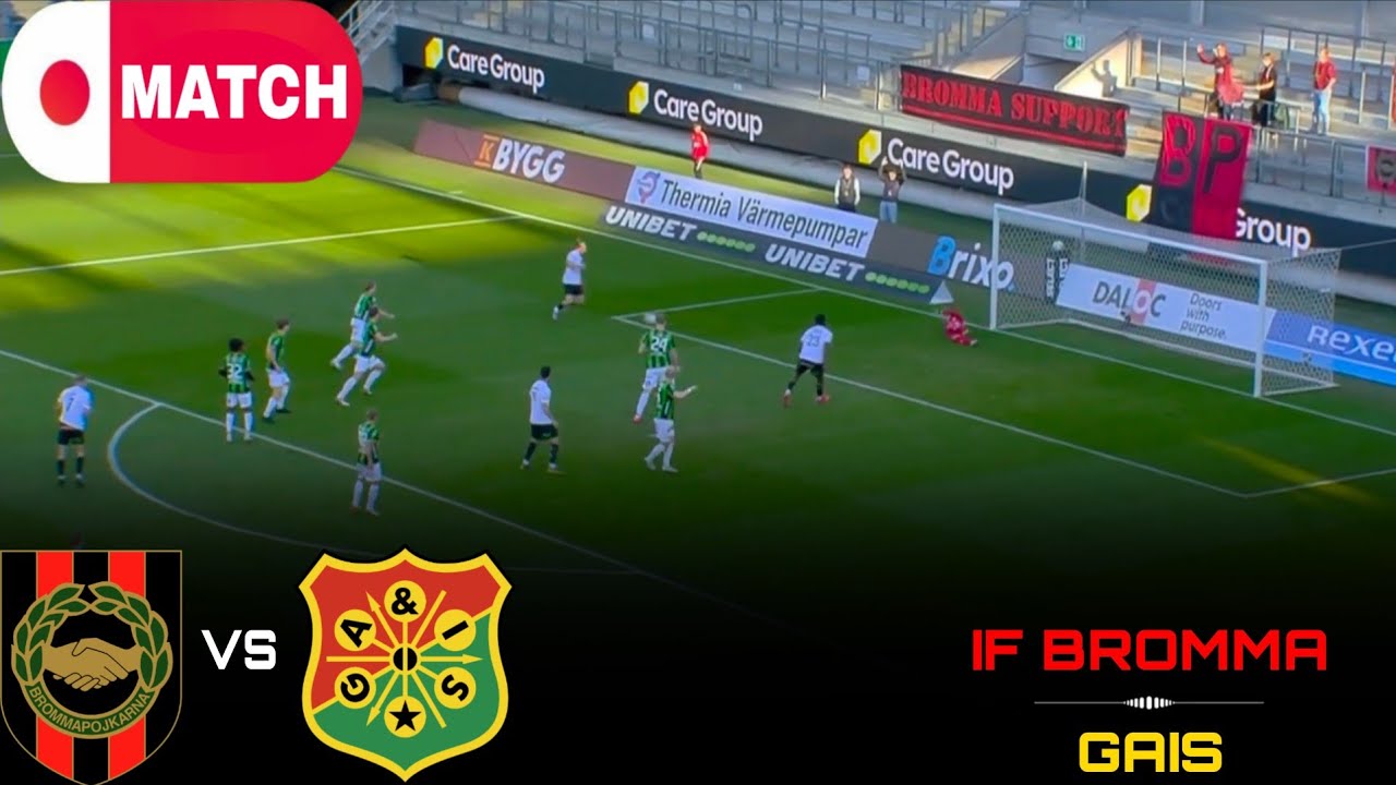 LIVE : IF Brommapojkarna vs GAIS Live Stream/Swedish Allsvenskan Match ...