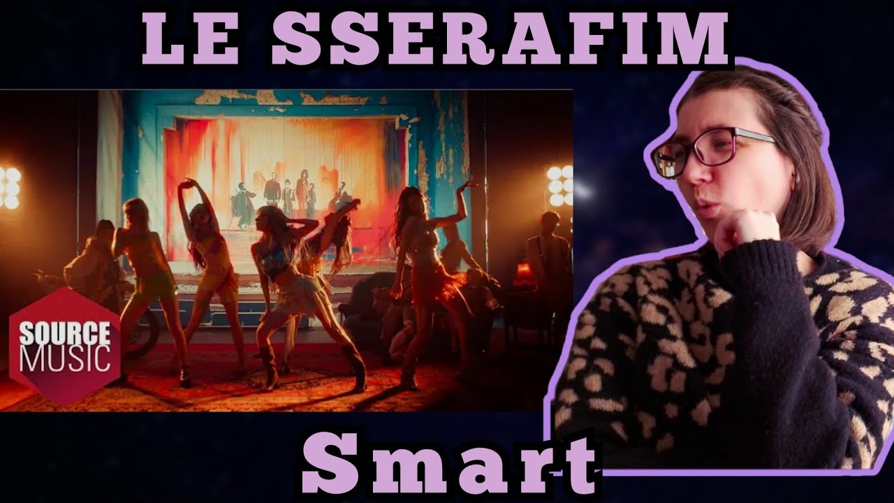LE SSERAFIM (르세라핌) 'Smart' OFFICIAL MV Reaction - YouTube