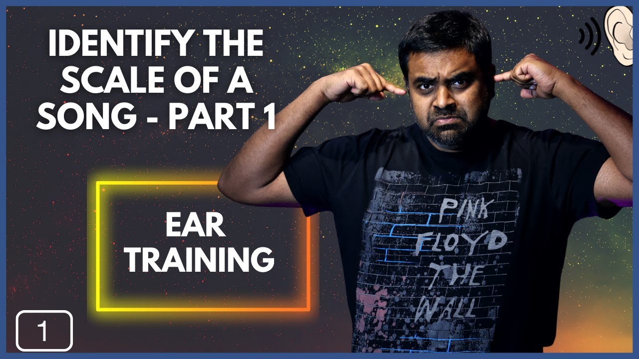 1. Ear Training - How to find the Scale of a Song (Part 1) - YouTube