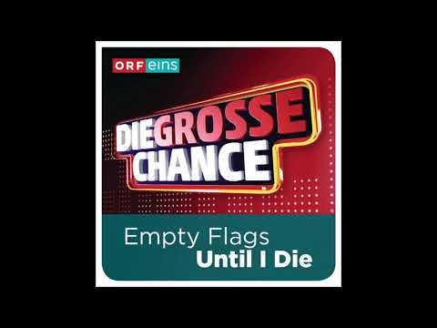 Empty Flags - Until I Die (Die Gross Chance Ver)