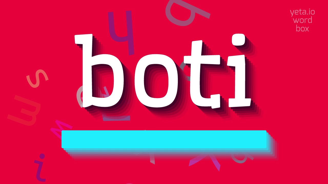 How to say "boti"! (High Quality Voices) - YouTube