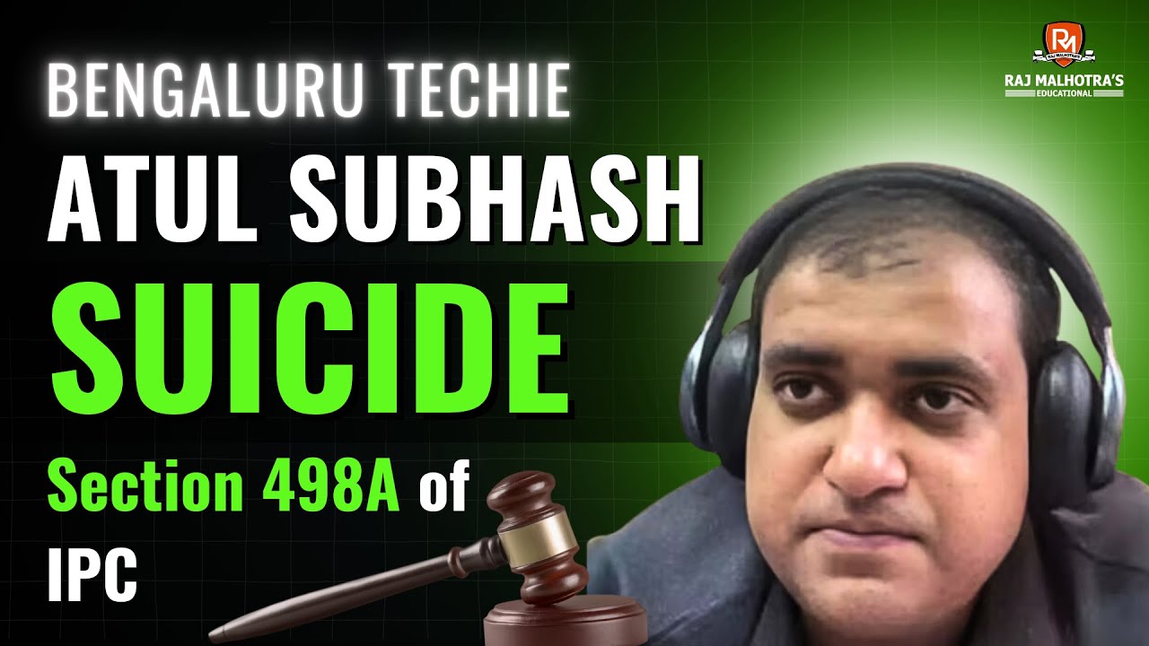 Bengaluru Techie Atul Subhash Suicide & Section 498 A of IPC # ...