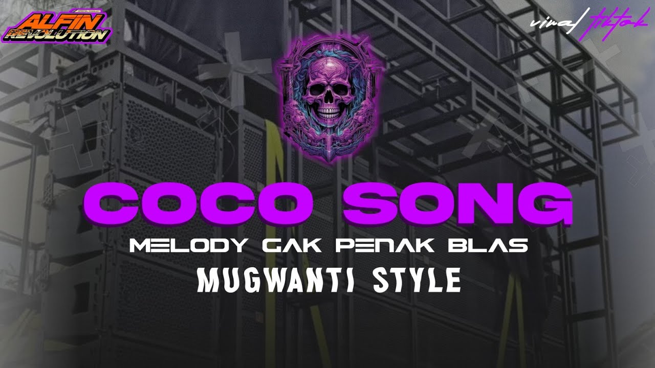 DJ COCO SONG X MUGWANTI X MELODY GAK PENAK BLASS ENAK BUAT PARTY ...