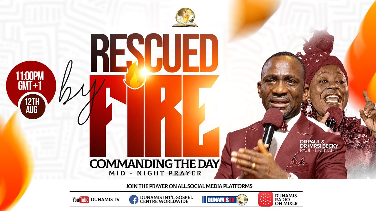 MID NIGHT PRAYER COMMANDING THE DAY- RESCUED BY FIRE. 12-08-2024 ...