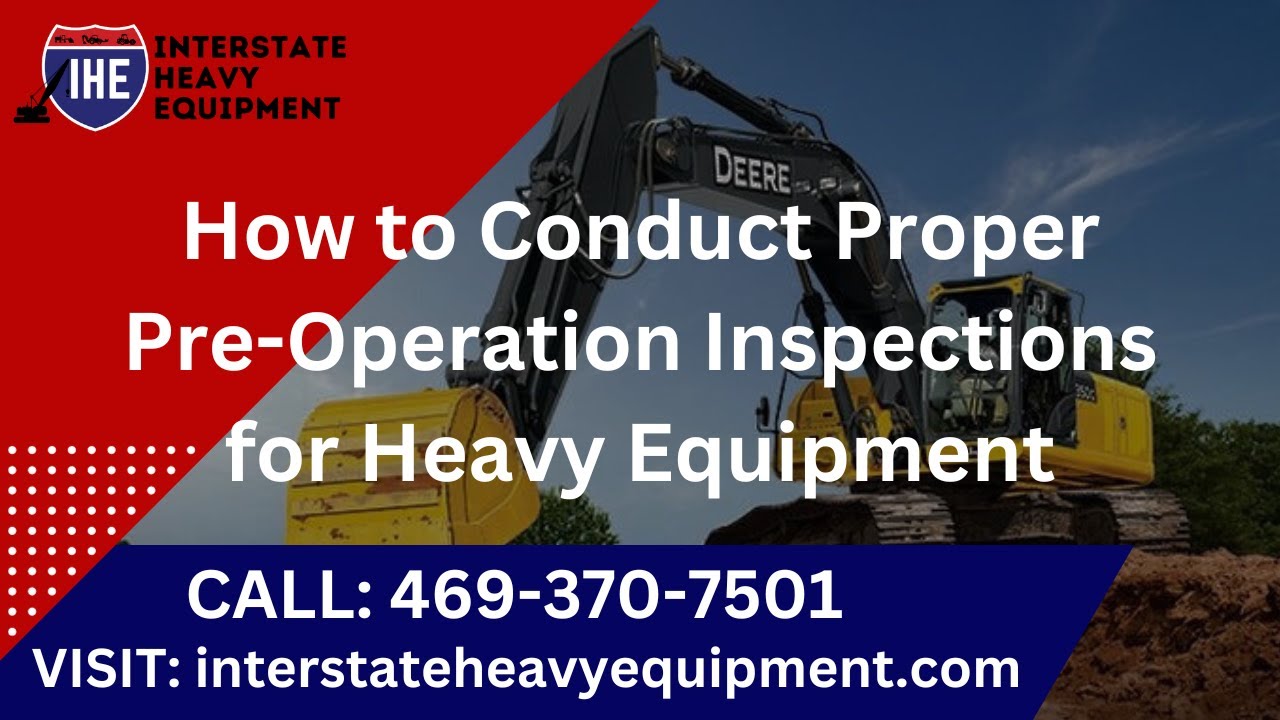 How to Conduct Proper Pre-Operation Inspections for Heavy Equipment ...