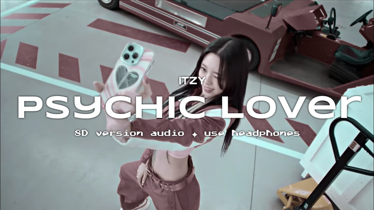 ITZY (있지) - Psychic Lover 8D VERSION AUDIO USE HEADPHONES 🎧 - YouTube