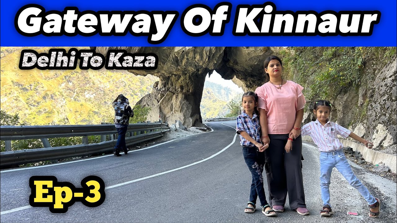 आज पता चला पहाड़ कितने खतरनाक होते हैं 😱 | Gateway Of Kinnaur | Ep-3 ...