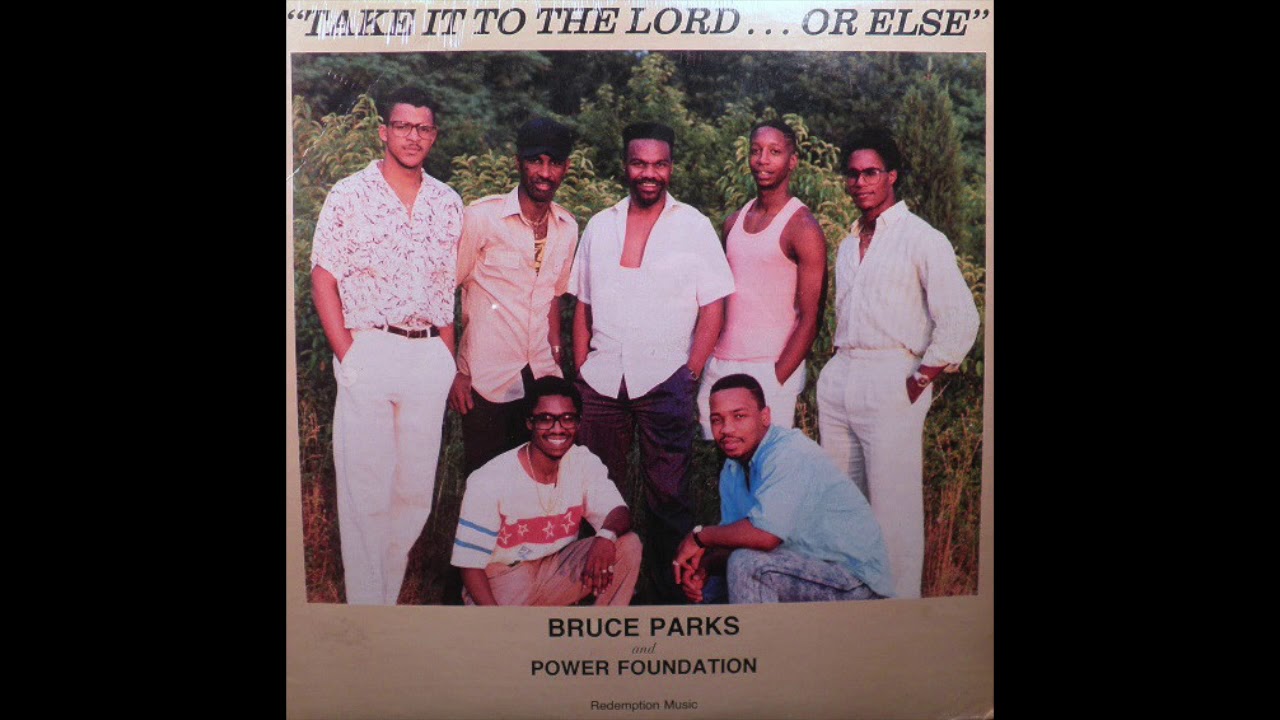 Bruce Parks and Power Foundation — Take It to the Lord...Or Else (1980s ...