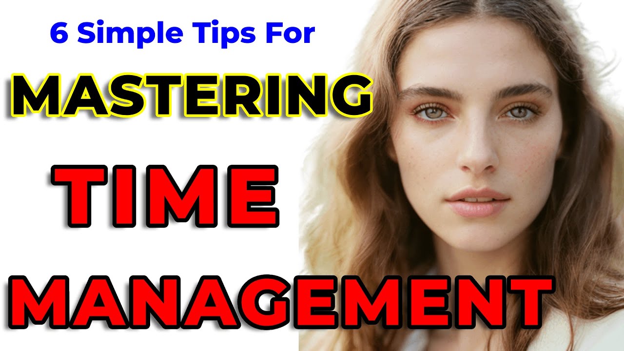 Mastering Time Management | 6 Simple Tips for Increased Productivity ...