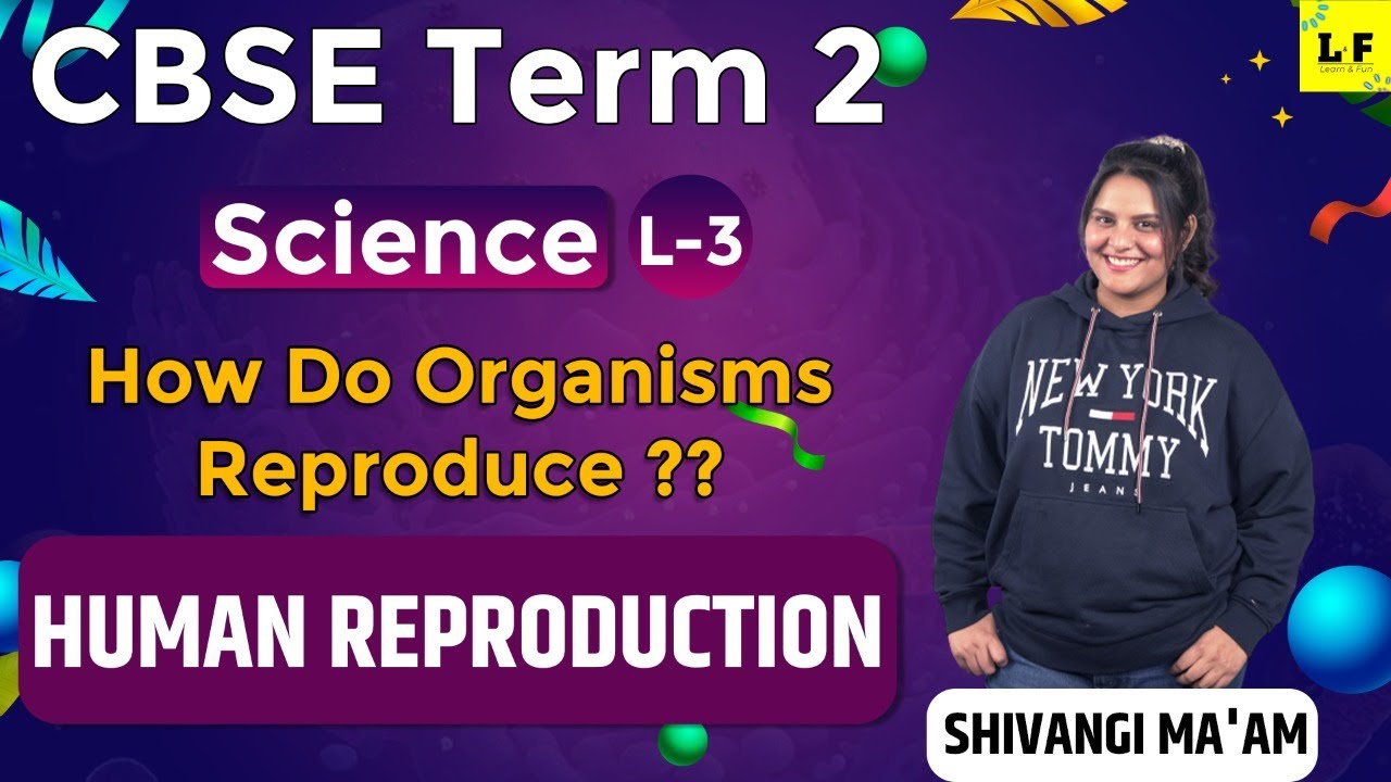 CBSE Class 10 Biology | How Do Organisms Reproduce - L3 | Human ...