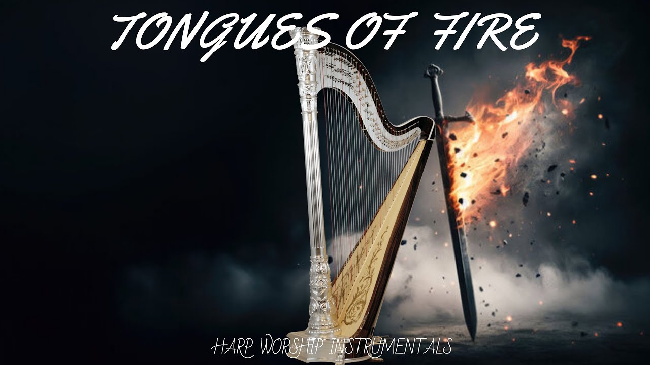 TONGUES OF FIRE / PROPHETIC HARP WARFARE INSTRUMENTAL/ WORSHIP ...