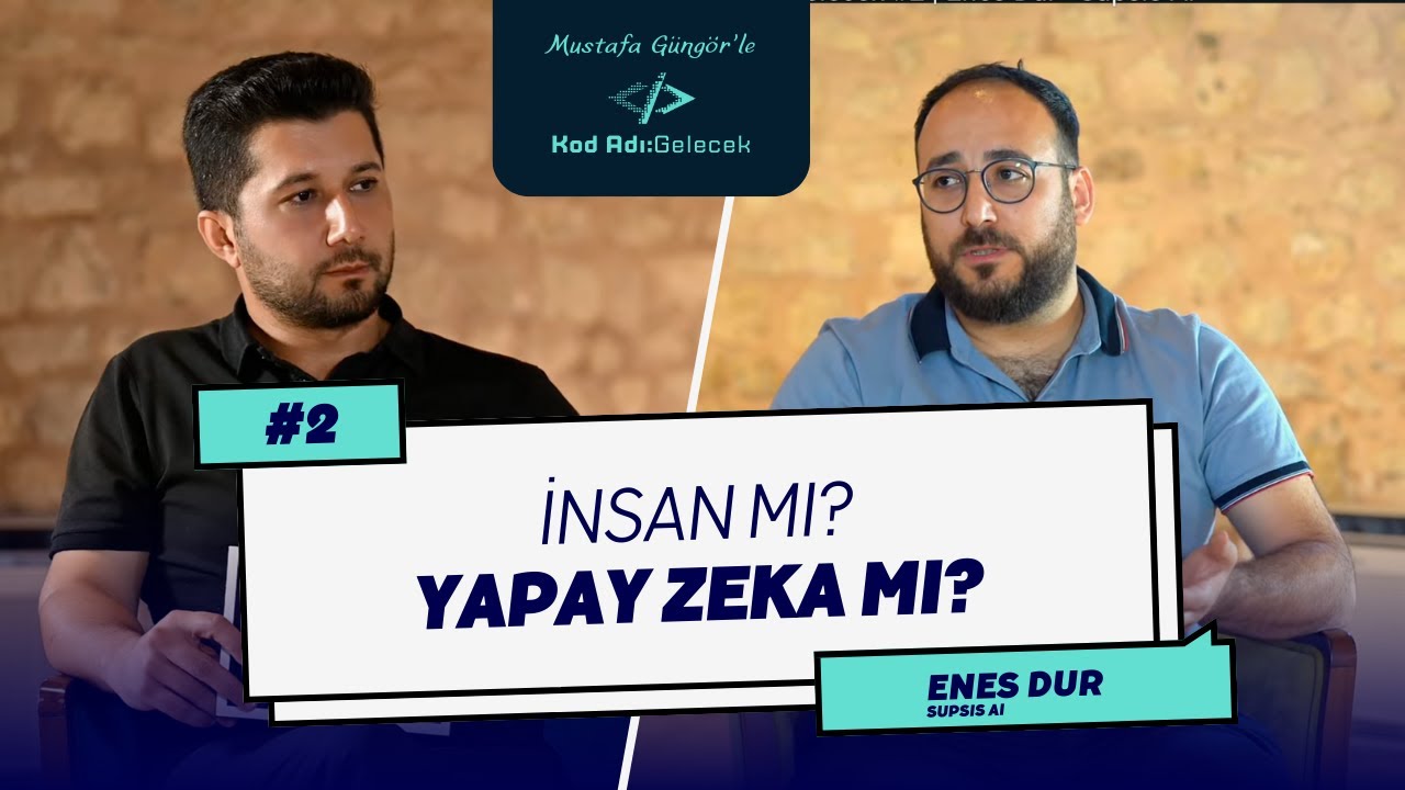 Mustafa Güngör'le Kod Adı: Gelecek #2 | Enes Dur - Supsis Ai - YouTube