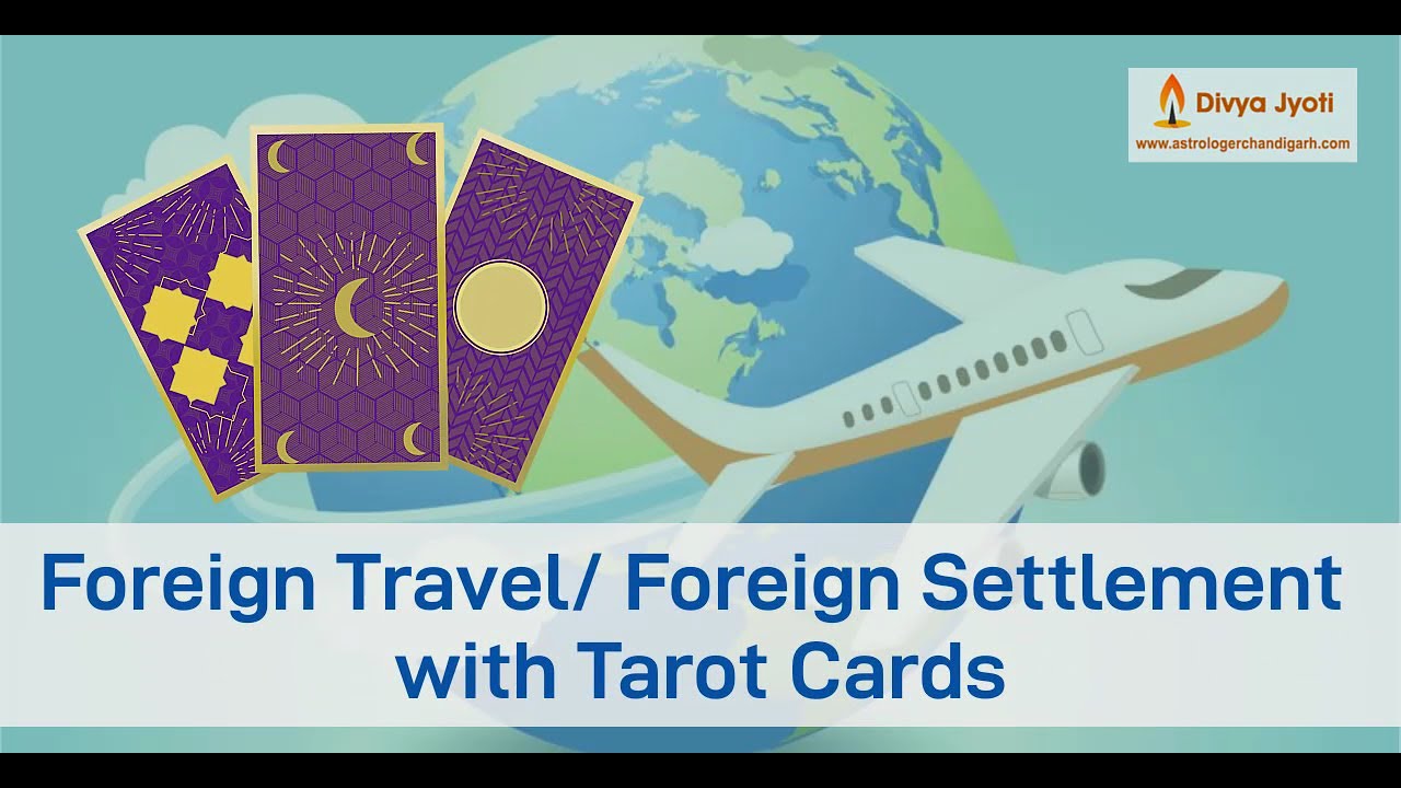 Foreign Travel / Settlement with Tarot Cards - विदेश जाने के योग #tarotreading #foreigntravel ...