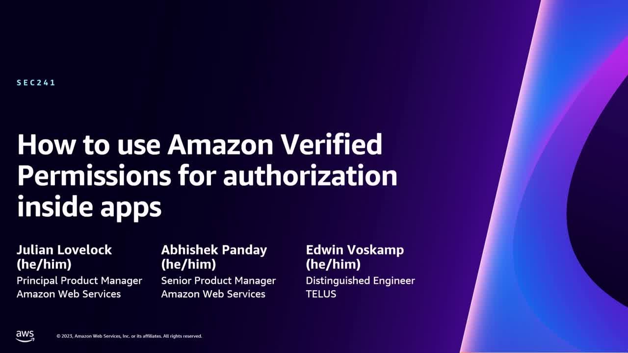 AWS re:Invent 2023 - How to use Amazon Verified Permissions for authorization inside apps ...