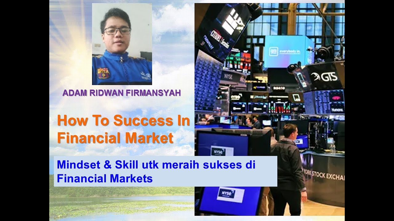Mindset & Skill utk meraih sukses di Financial Markets - ADAM RIDWAN ...