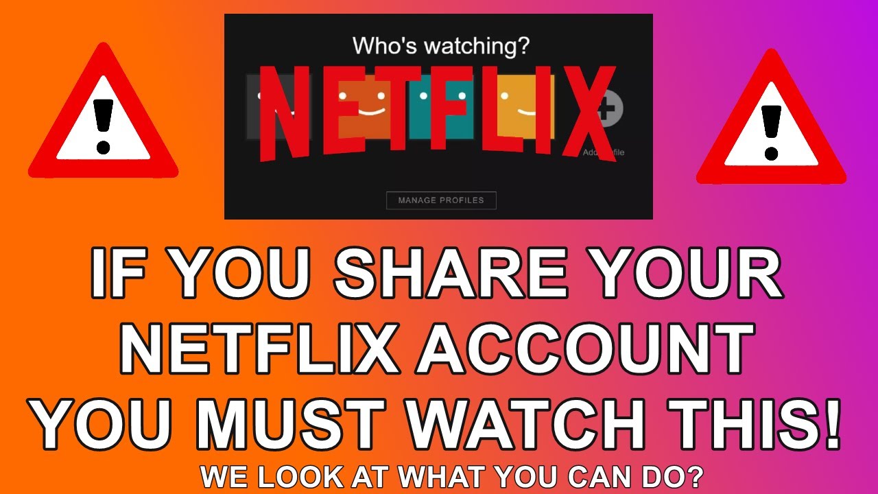 WARNING: You Must Watch this Video if You Are Sharing Your Netflix ...